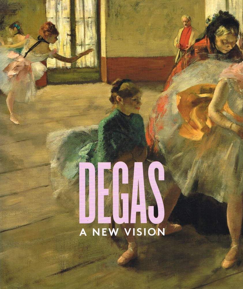 DEGAS. A New Vision | Edgar DEGAS, Henri LOYRETTE